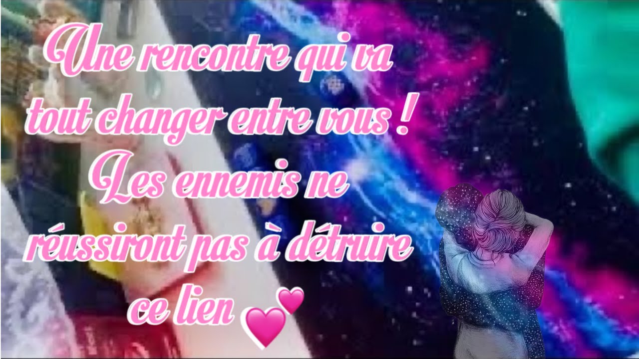 Une rencontre qui va tout changer entre vous ! Les ennemis ne ...