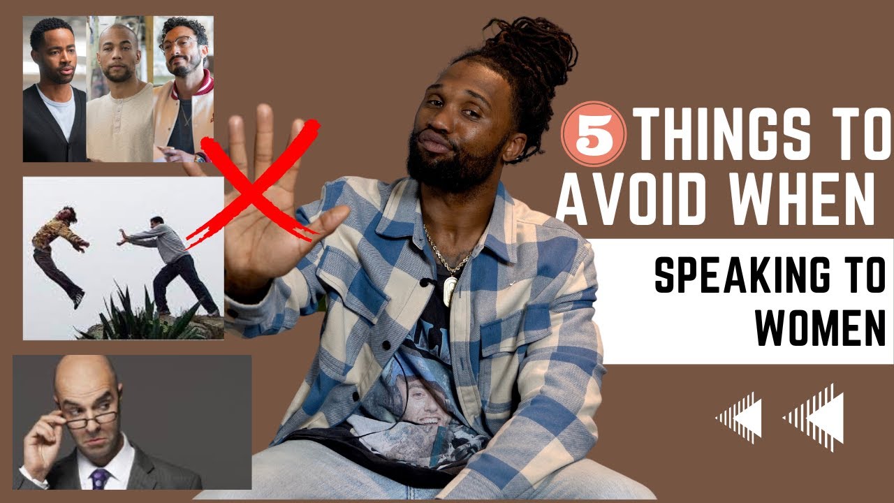 5 THINGS TO AVOID WHEN SPEAKING TO WOMEN - YouTube