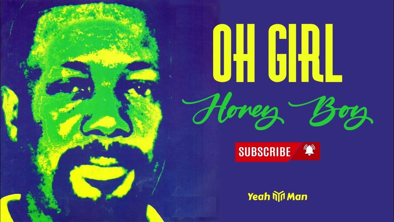 HONEY BOY - OH GIRL (Official Audio) Remastering by @yeahmanmusic - YouTube