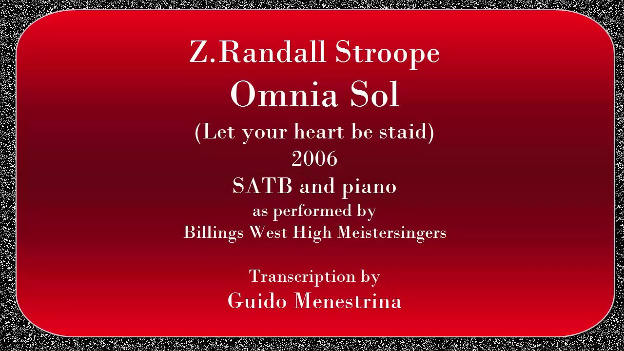 Z Randall Stroope - Omnia Sol (2006) - YouTube