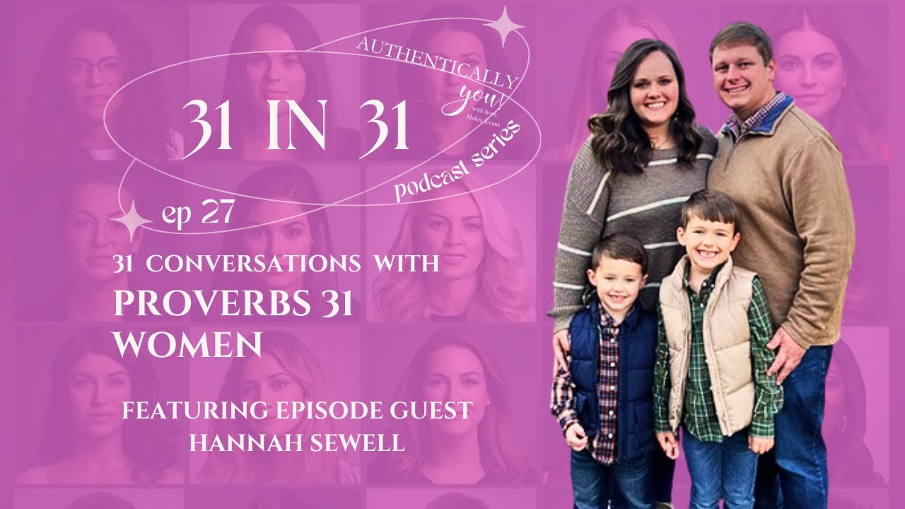 31 in 31: A Month of Conversations with Proverbs 31 Women / Ep 27 ...