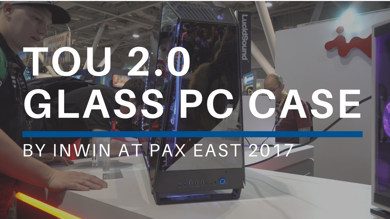 InWin Tou 2.0 Gaming PC Case At Pax East 2017 - YouTube
