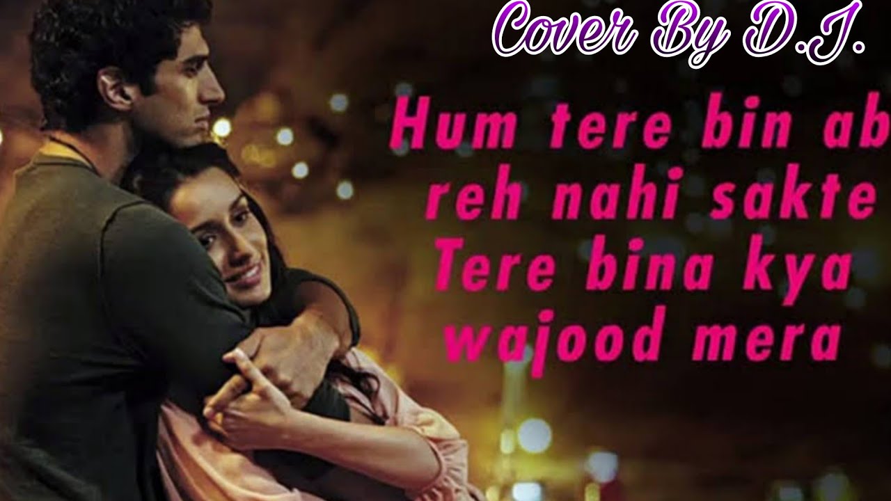 Hum Tere Bin Ab Rah Nahi Sakte 🎬 AASHIQUI 2🎤 Abhijit 🎤 Cover Song ...