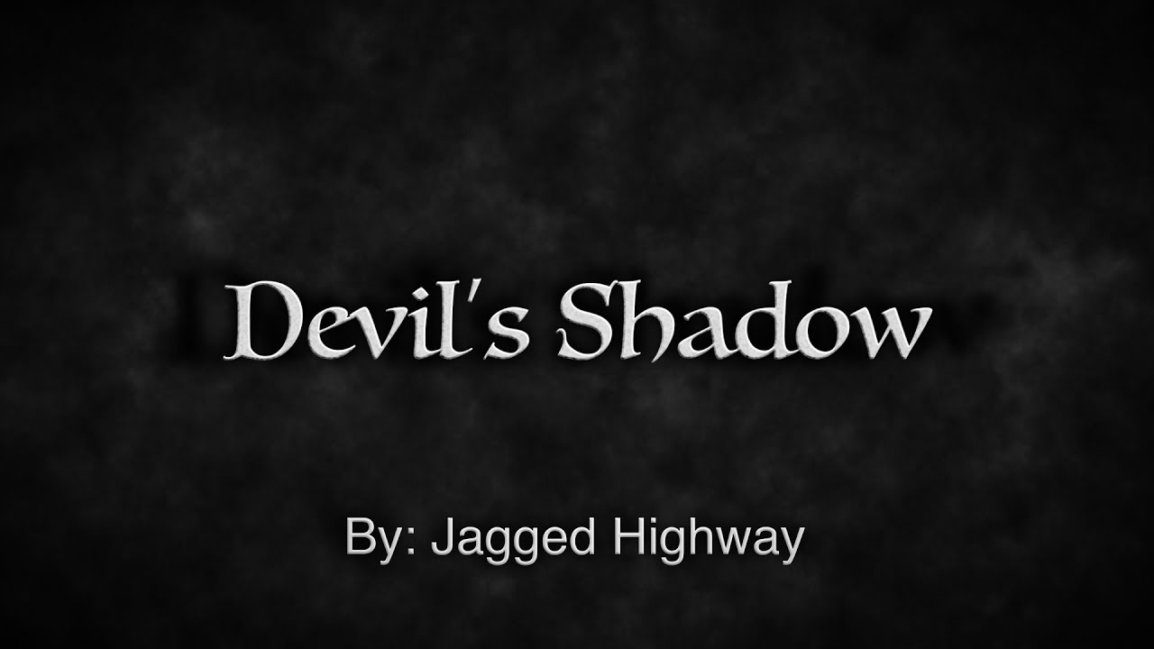 Devil's Shadow - YouTube