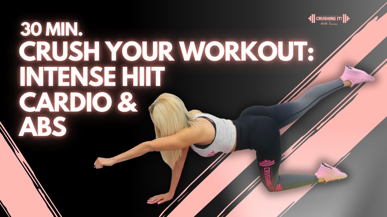 Crush Your Workout: 30 Minute Intense HIIT Cardio & Abs - YouTube