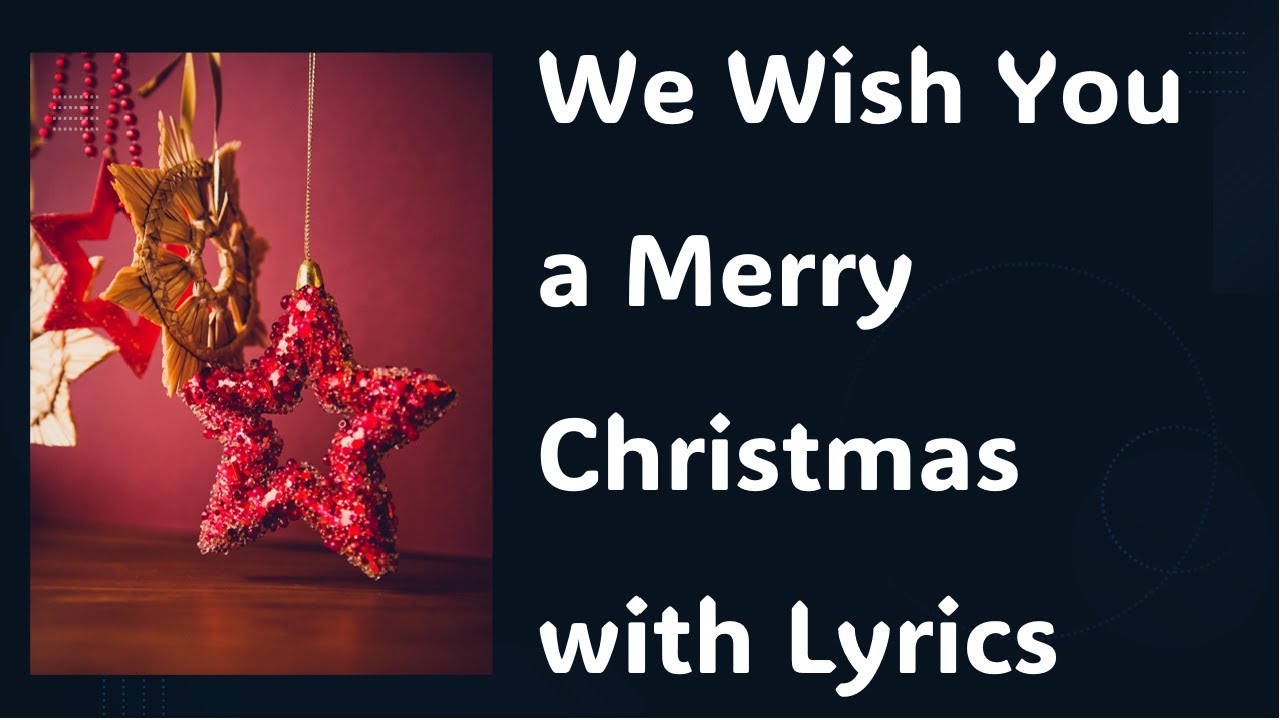 Christmas Songs: We Wish You a Merry Christmas with Lyrics. - YouTube