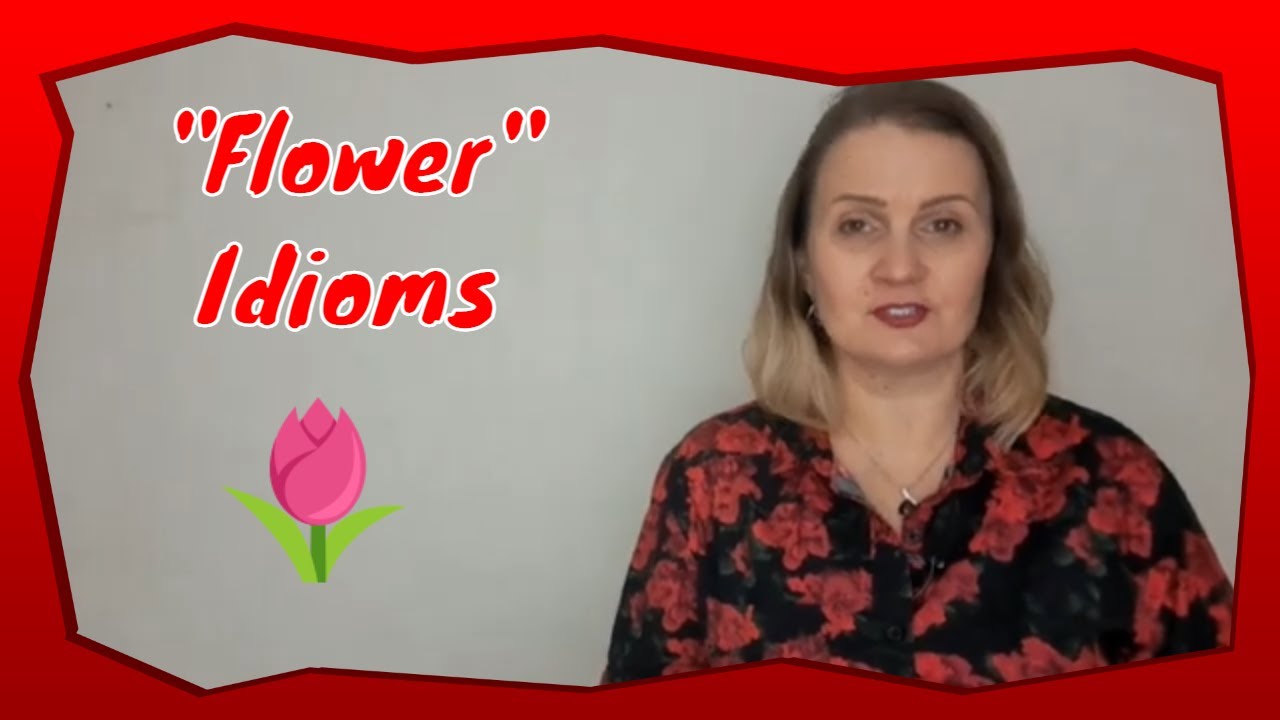 English Idioms | “Flower” Idioms - YouTube
