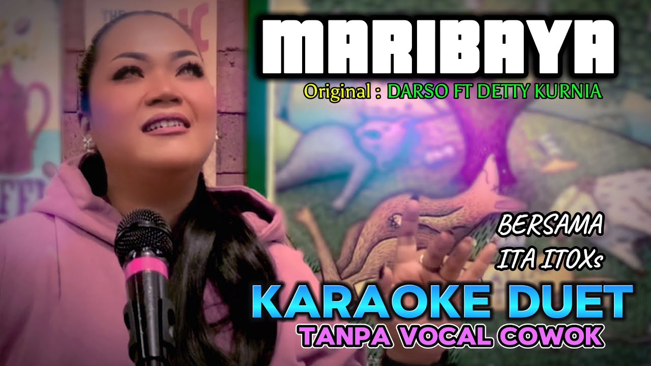 MARIBAYA ~ DARSO FT DETTY KURNIA || KARAOKE DUET TANPA VOCAL COWOK ...