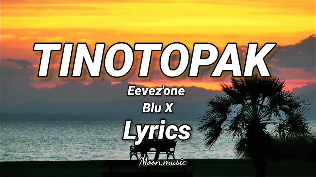 Eevez'One - Tinotopak (Lyrics) - YouTube