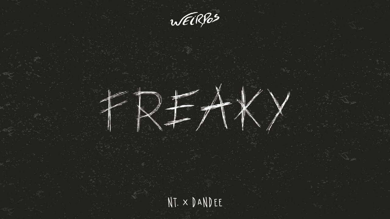 NT x Dandee - Freaky「Official Lyrics Video」 - YouTube