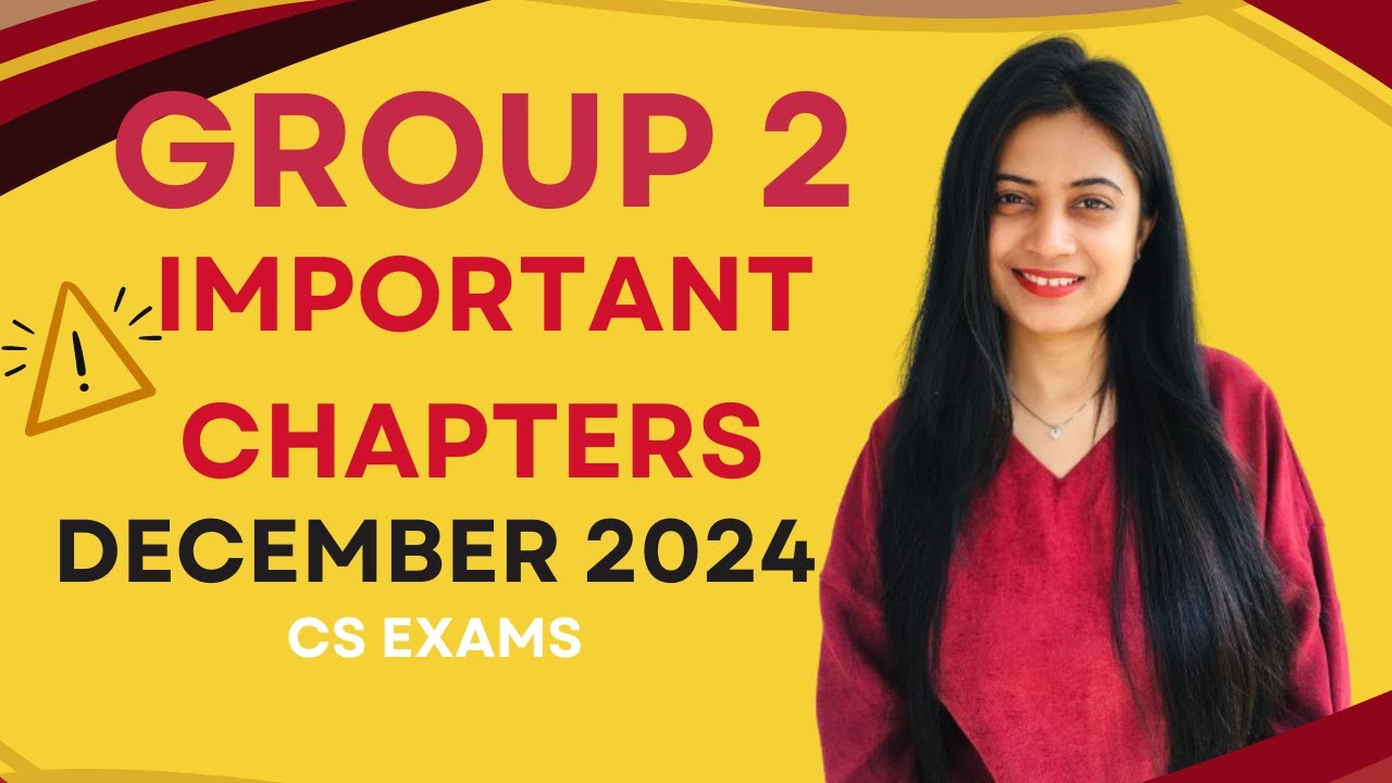 Group 2 Important Chapters for December 2024 CS Exams - YouTube