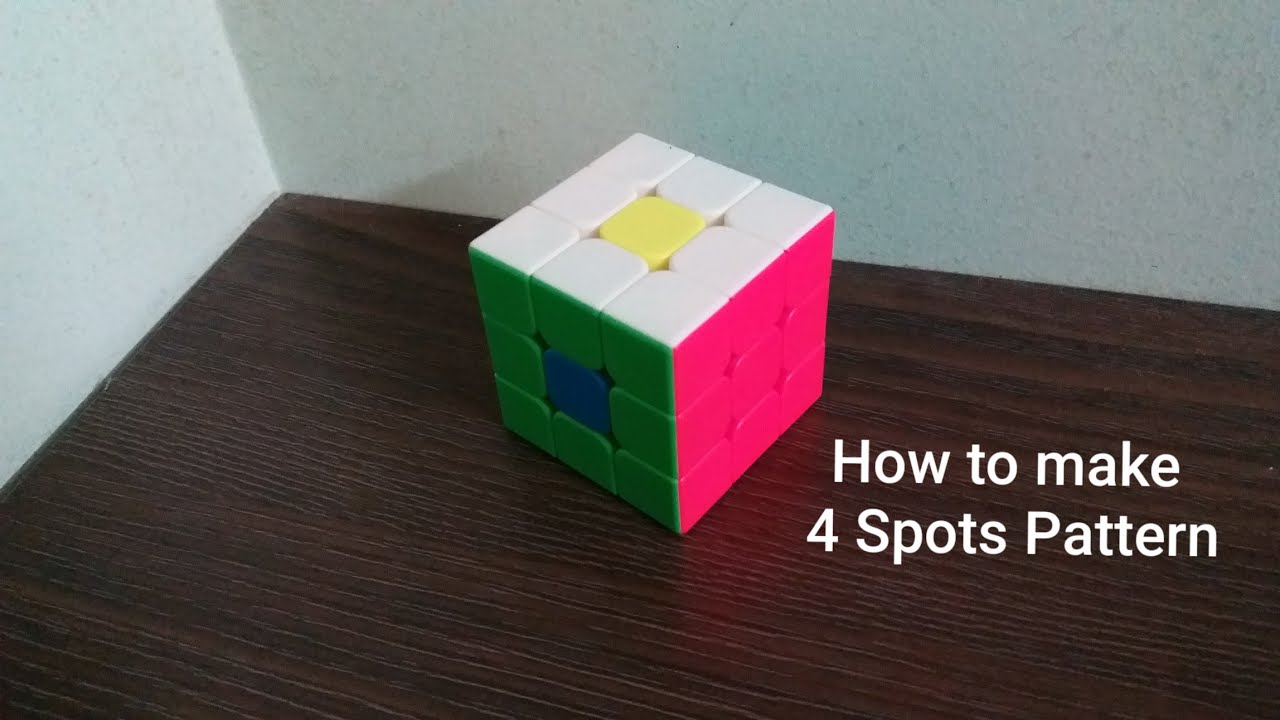 How to make 4 Spots Pattern on 3×3×3 Rubik's Cube | #8 -4 Spots Pattern ...