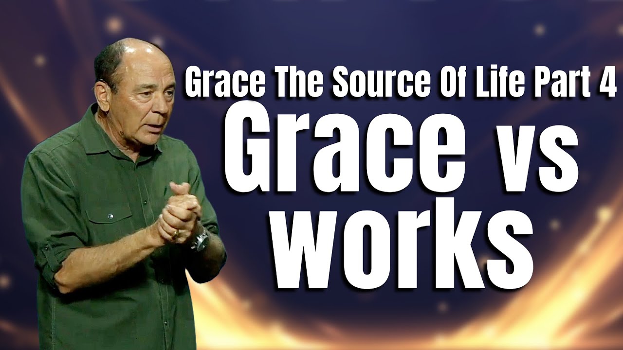 Grace vs Works | Grace The Source Of Life Part 4 - YouTube