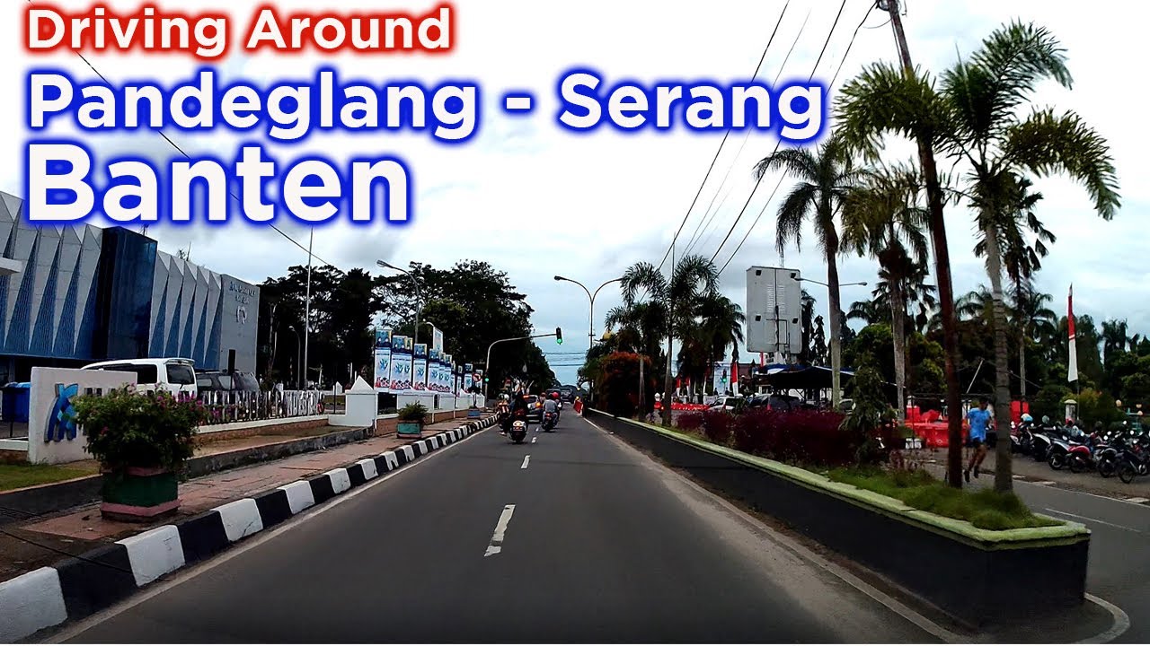 Driving Tour ~ Pandeglang - Kota Serang Banten City Tour 2021 - YouTube