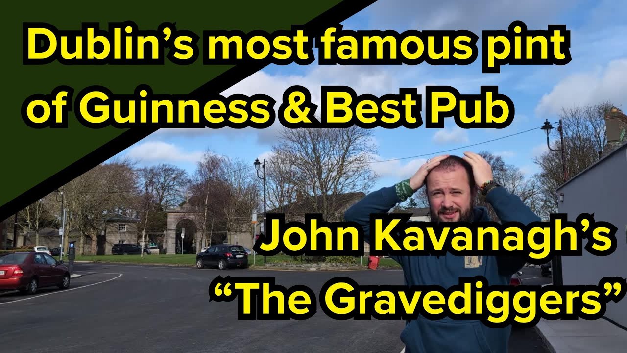 Ireland's BEST GUINNESS - The "GRAVEDIGGERS" - John Kavanagh's Pub - Glasnevin Dublin Famous Pub ...