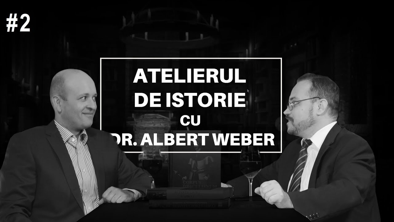 Podcast ep. 2: Atelierul de istorie cu Dr. ALBERT WEBER - YouTube