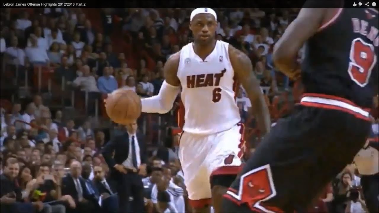 Lebron James Offense Highlights 2012/2013 Part 2 - YouTube