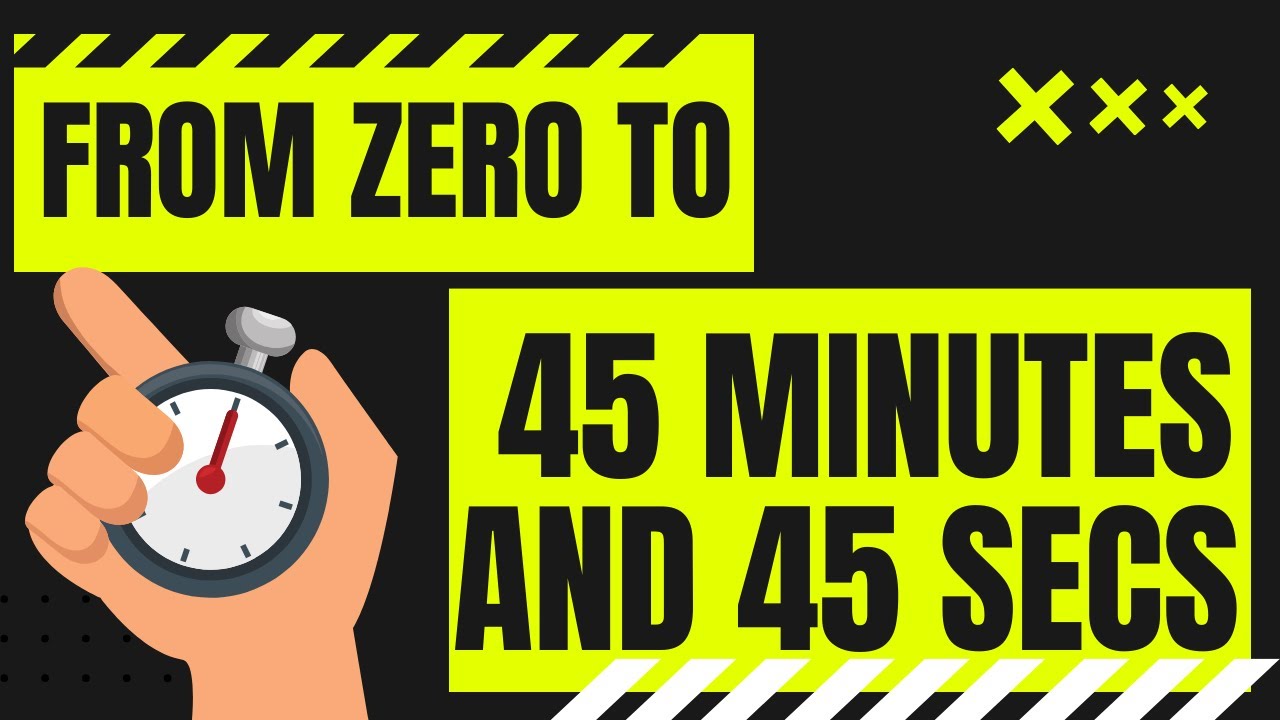 TIMER ! from 0 to 45 mins and 45 secs in minutes and seconds / 45' 45 ...
