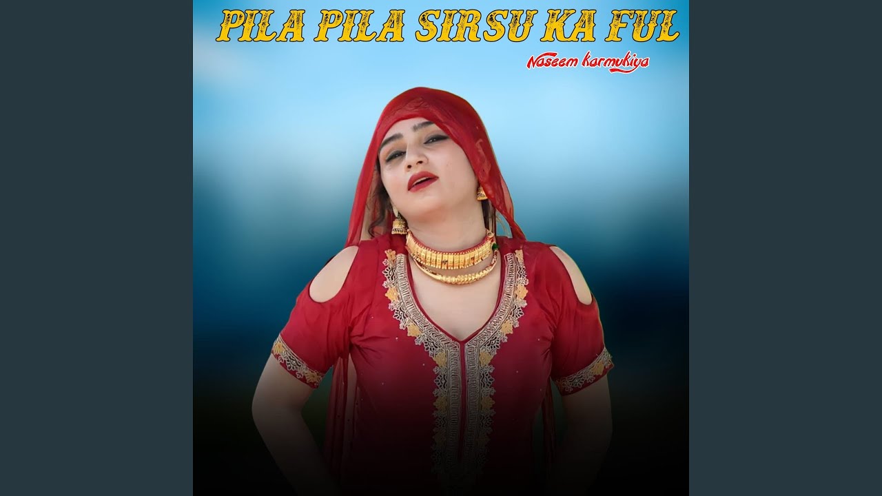 Pila pila sirsu ka ful - YouTube
