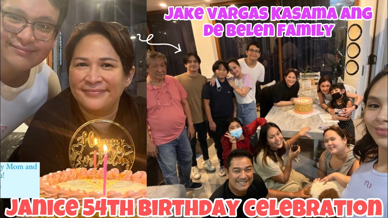 JANICE DE BELEN 54TH BIRTHDAY MASAYANG IPINAGDIWANG NG DE BELEN FAMILY KASAMA SI JAKE VARGAS ...