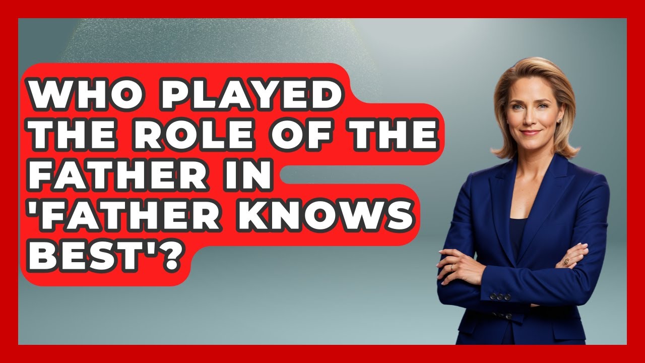 Who Played the Role of the Father in 'Father Knows Best'? | Im a 50s ...