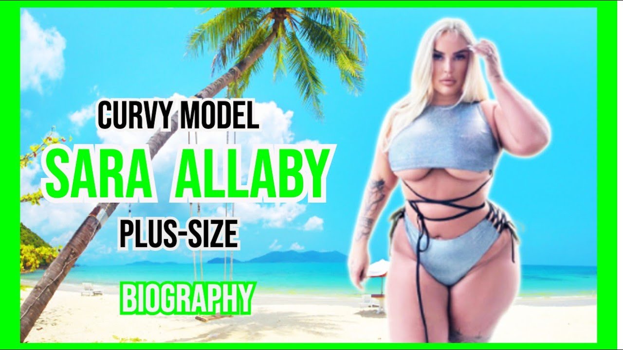 Sara Allaby • Plus Size Model • Influencer • Body Positive • Biography • Wiki • Lifestyle - YouTube