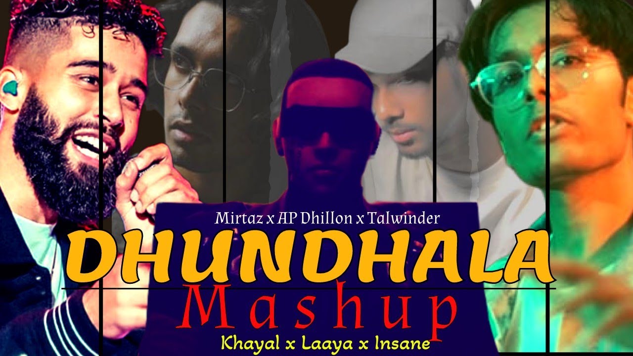 Dhundhala Mashup ft. Yashraj | AP Dhillon x Mitraz x Talwinder | Latest ...