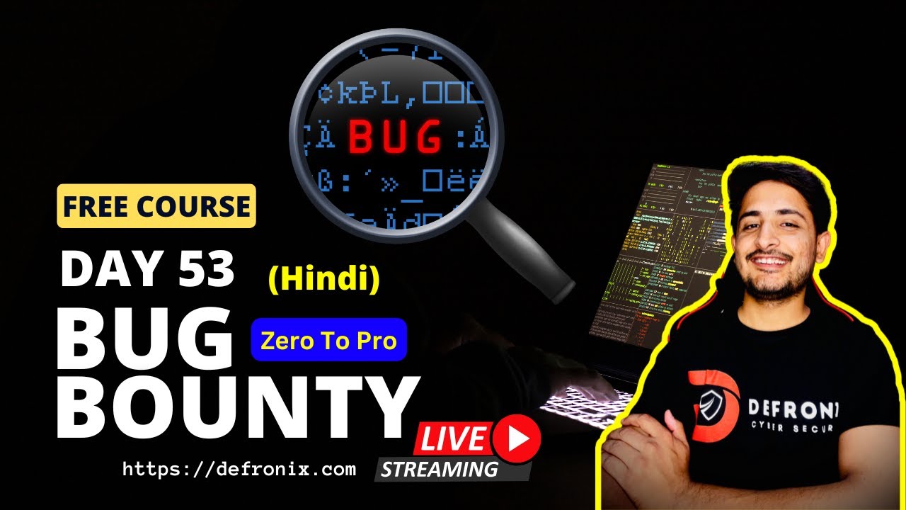 Day-53 - Hunter's Secrets To Find Valid Bugs Quickly - Bug Bounty Free Course [ Hindi ] - YouTube