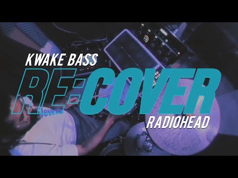 Kwake Bass covers Radiohead's classic 'Idioteque': RE:COVER