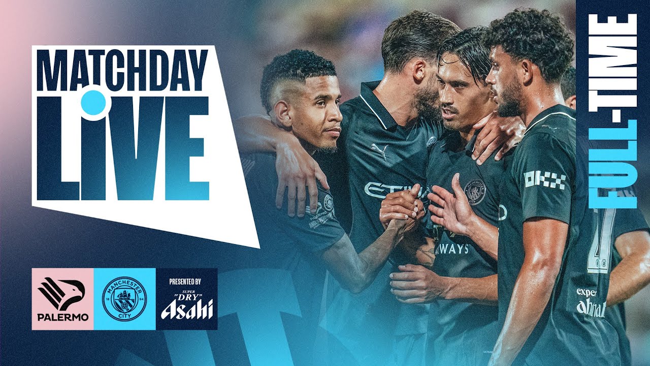 FULL TIME | REIJNDERS ROCKETS CITY PAST PALERMO | PALERMO 0-3 MAN CITY ...
