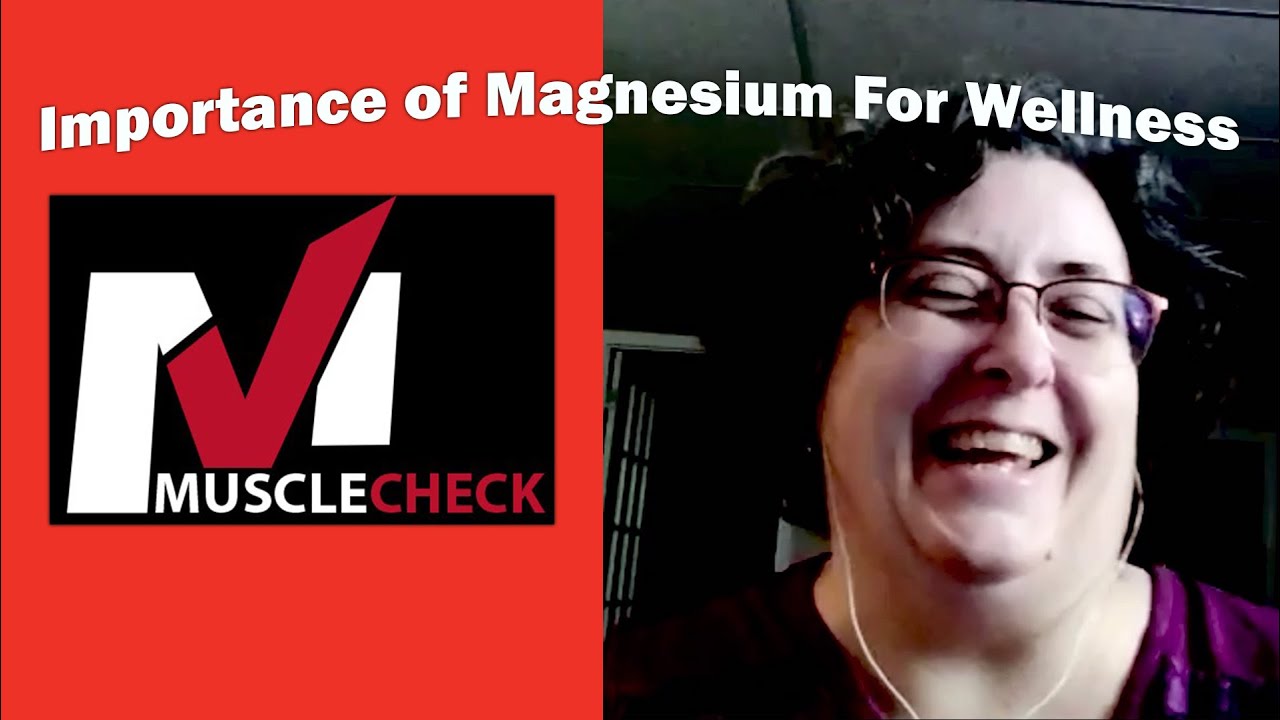 Value of Magnesium For Wellness | Muscle Check Magnesium - YouTube