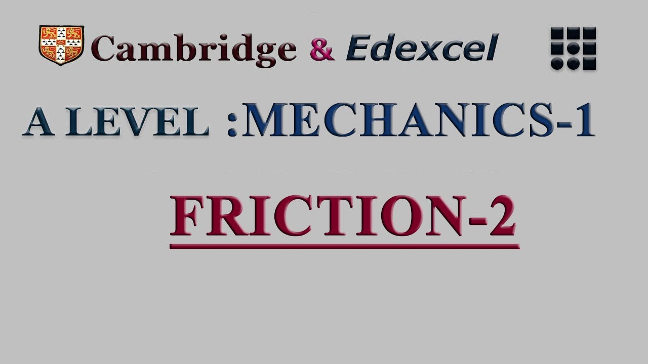 A-LEVEL: MECHANICS-1:[CAMBRIDGE & EDEXCEL]: RESOLVING FORCE & FRICTION ...