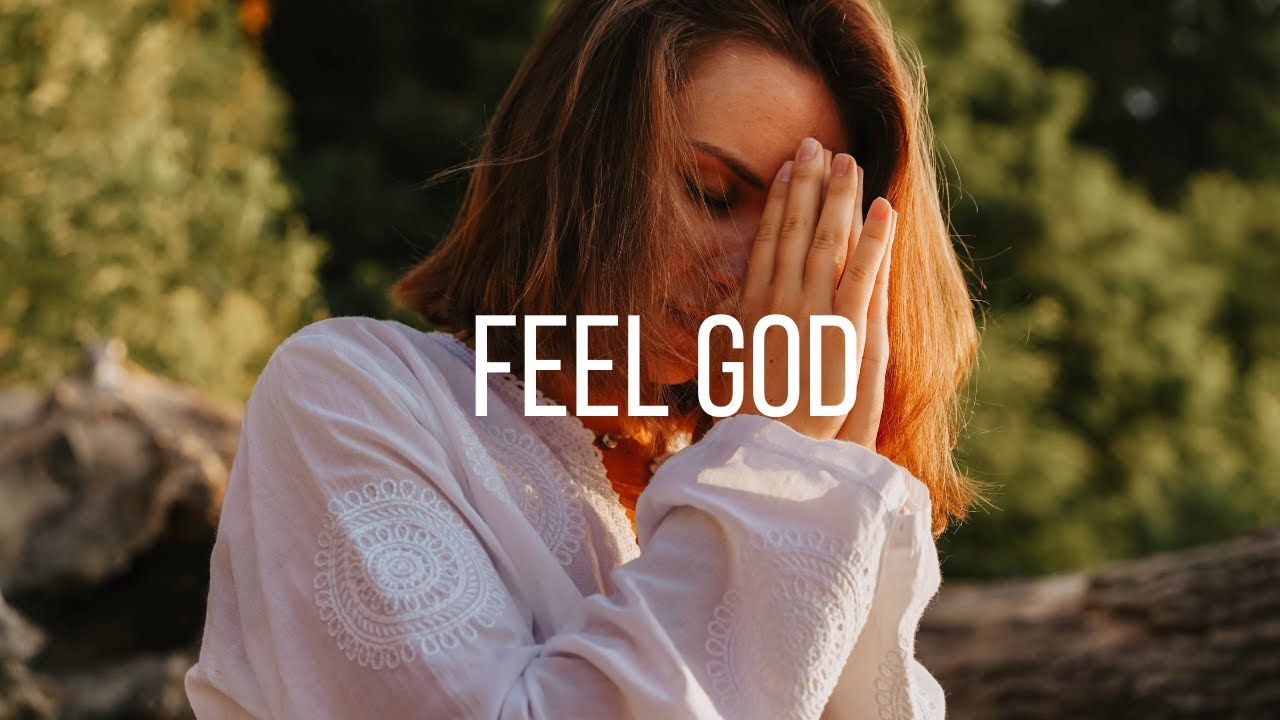 Songs to pray - FEELING GOD - Songs to find God - YouTube