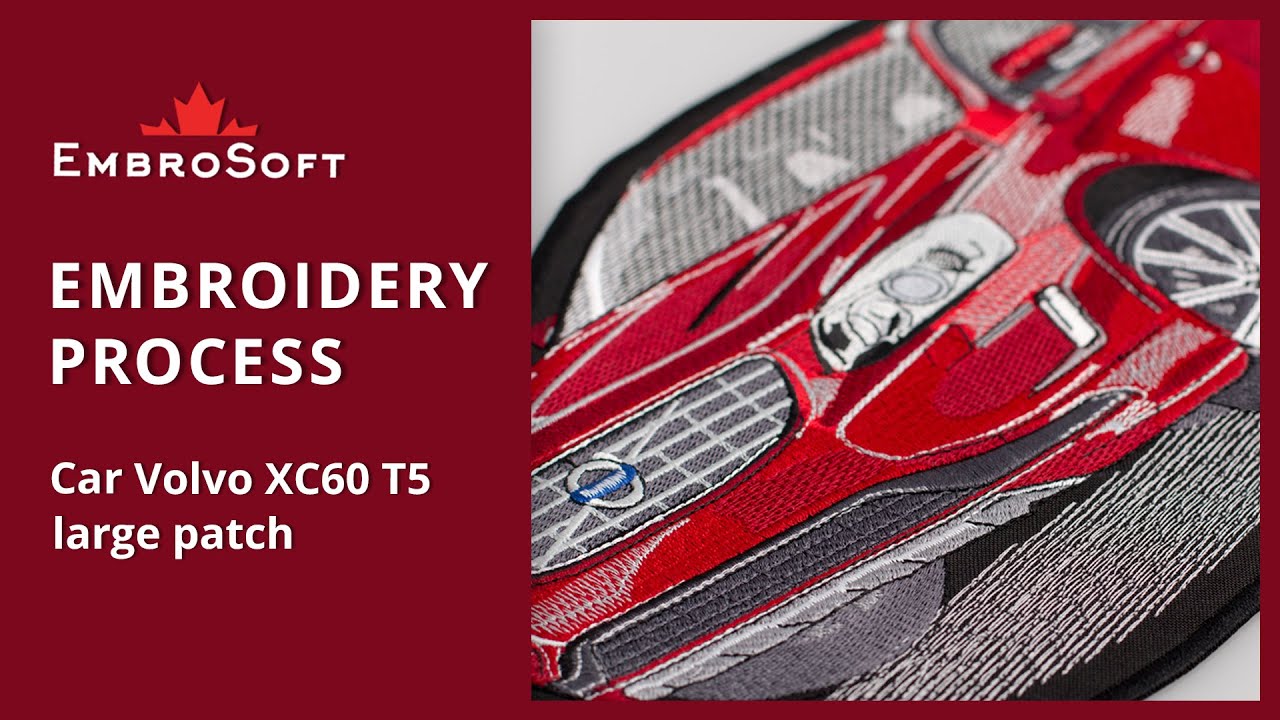 EMBROIDERY PROCESS | Car Volvo XC60 T5 Large Embroidered Patch - YouTube