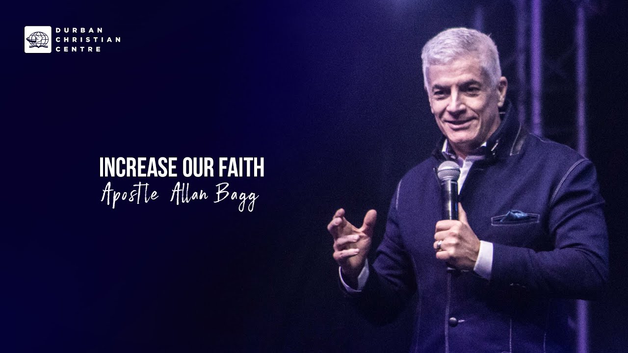 Increase Our Faith | Apostle Allan Bagg - YouTube