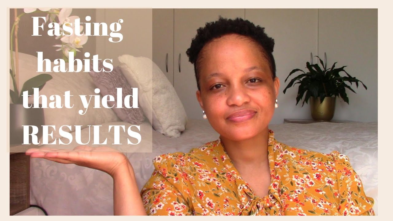 These Fasting habits will yield the keys to your breakthrough - YouTube