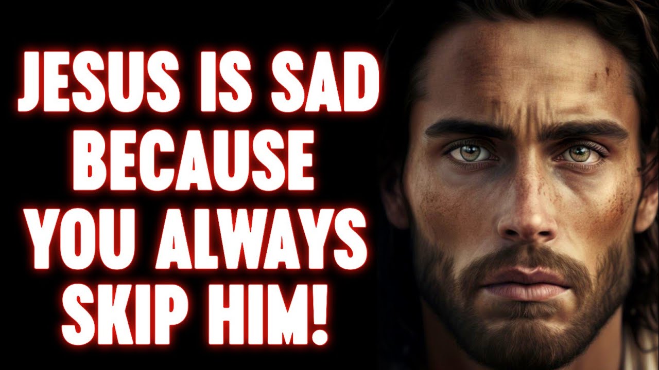 🛑 God Message For You Today 🙏🙏 | Jesus Is Sad Because You Always Skip ...