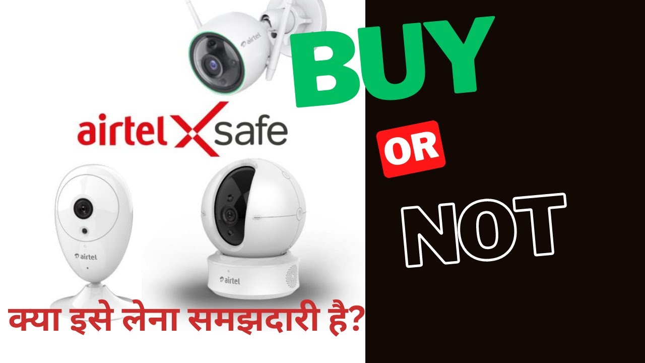 airtel x safe review!! is it worth buying!!kya airtel x safe camera ...