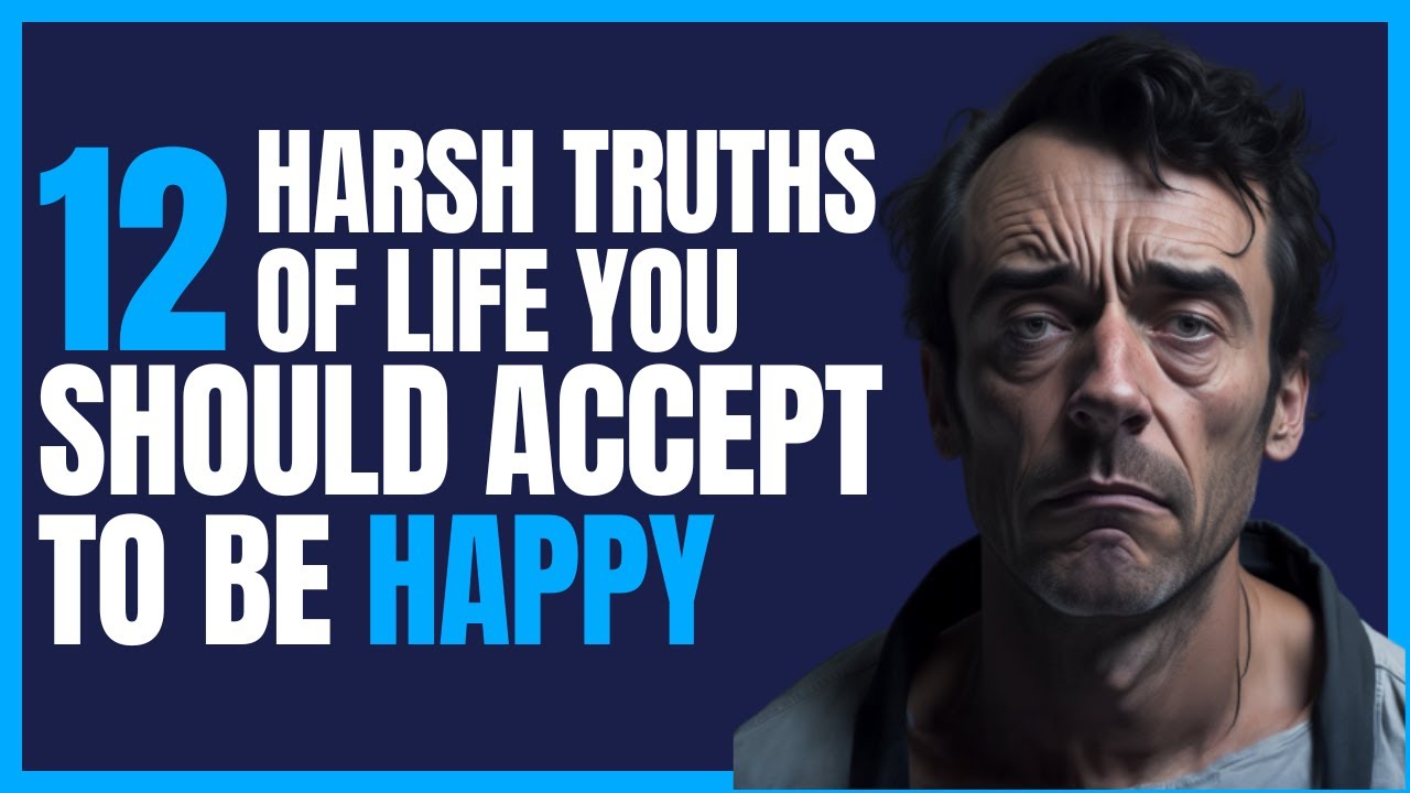 12 Harsh Truths Of Life You Should Accept To Be Happy - YouTube