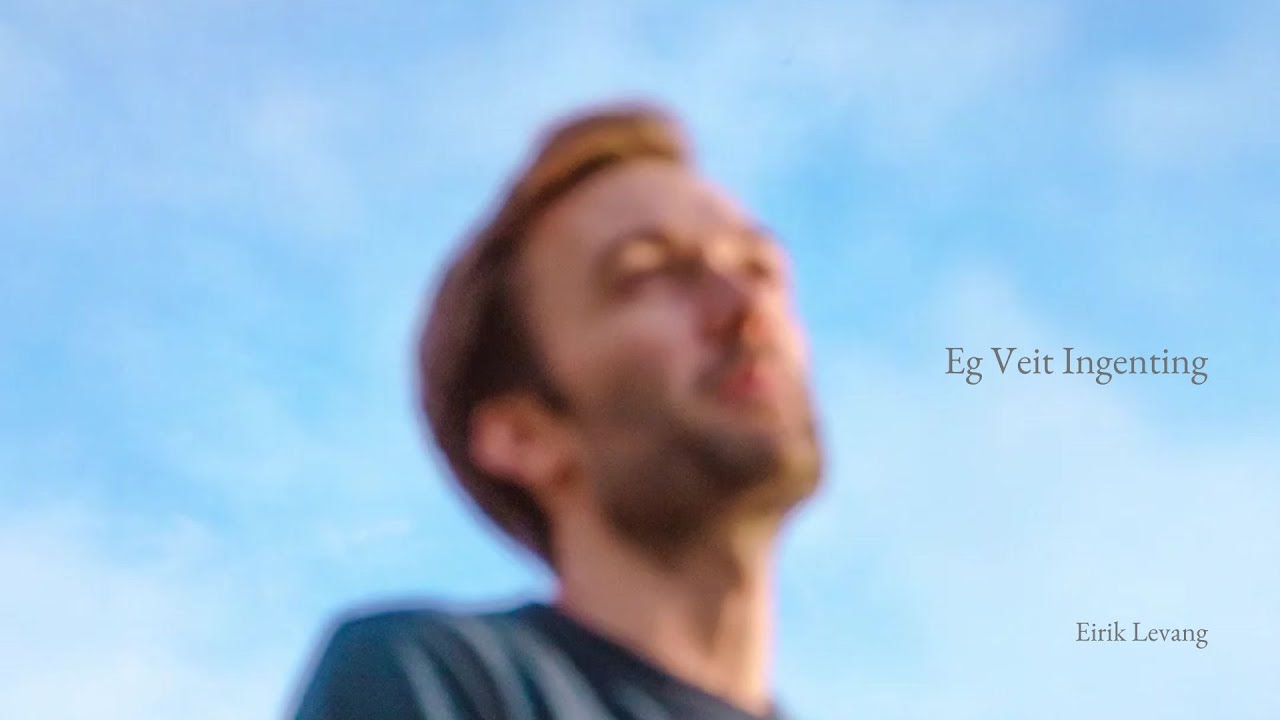 Eirik Levang - Eg Veit Ingenting (tekstvideo) - YouTube