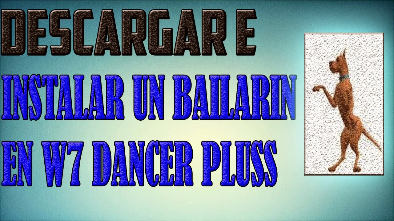 UN BAILARIN EN TU ESCRITORIO DE WINDOWS 7/ 8/ 8.1/ 10 TUTORIAL DANCER ...