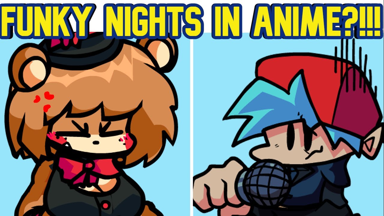 FNF : Funky Nights in Anime [FULL WEEK] [MOD-HARD] [FRIDAYNIGHTFUNKIN ...