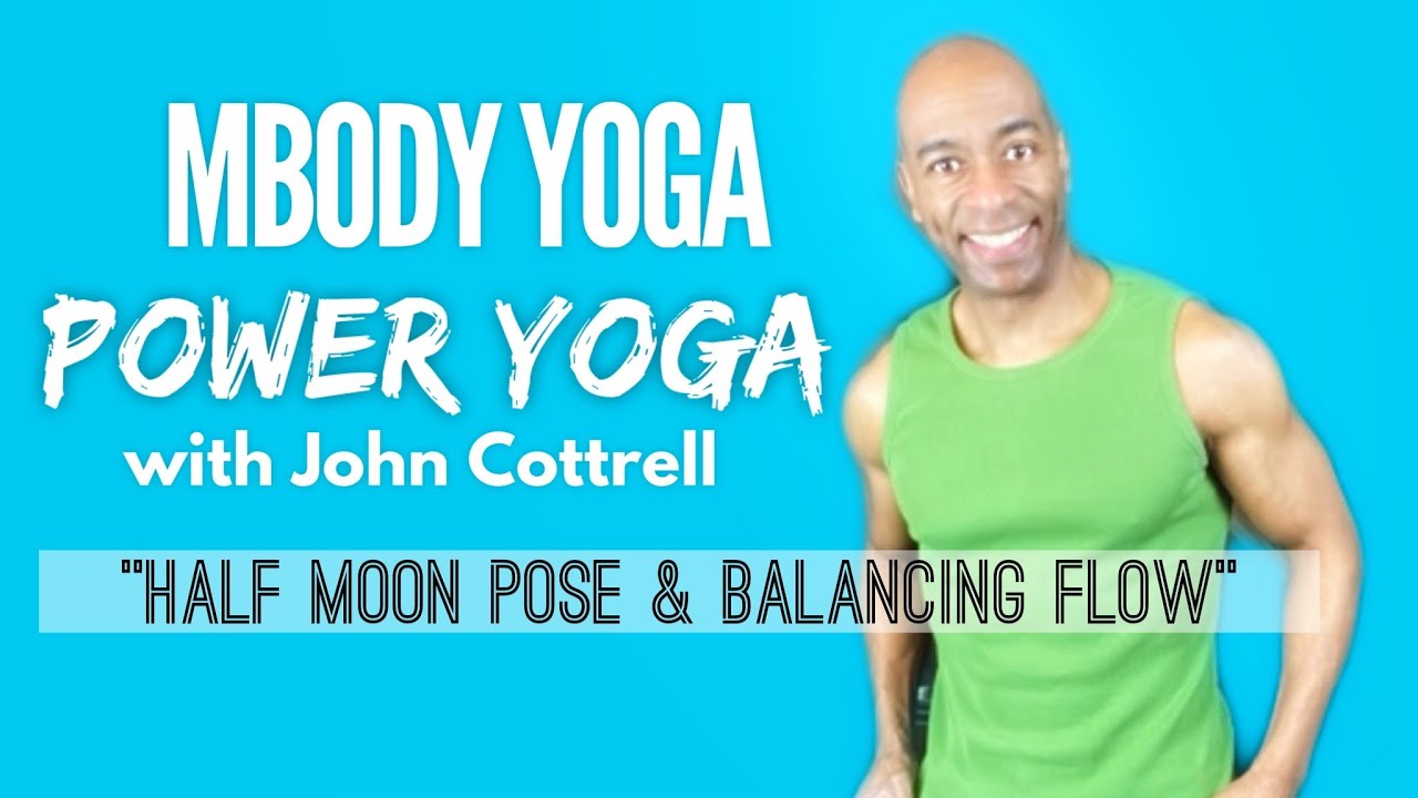 Half Moon Pose & Balancing Flow in a 60 Minute Power Yoga Class with ...