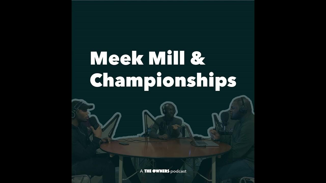 045 - Meek Mill & Championships - YouTube