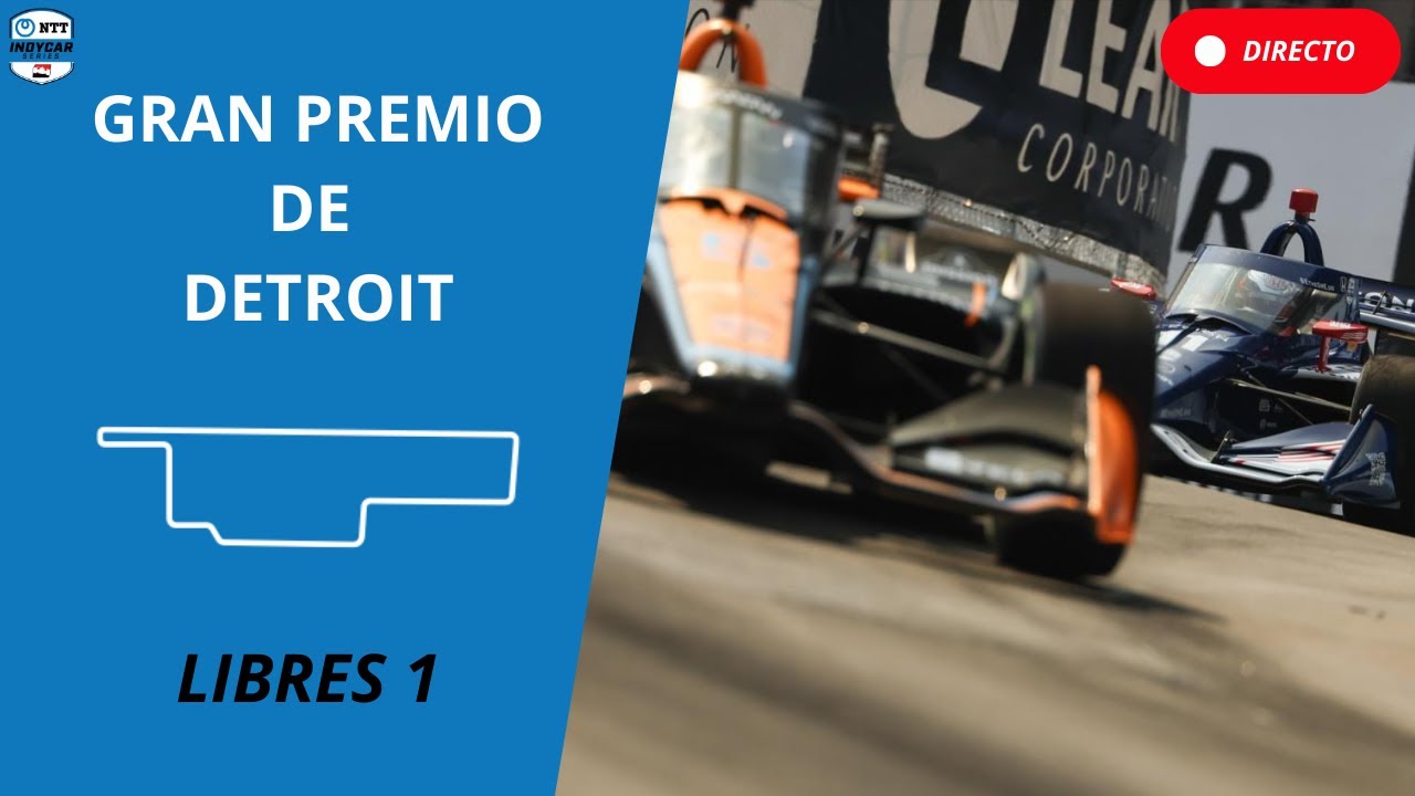 🔴 INDYCAR DIRECTO | LIBRES 1 | GP DETROIT 2024 | LIVE TIMING & MAPA ...