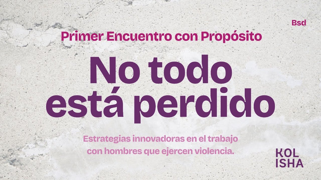 Kol Isha invita al Primer Encuentro con Propósito NO TODO ESTÁ PERDIDO ...