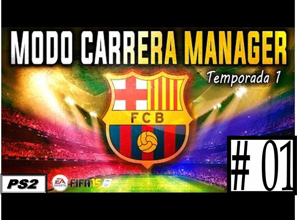 Fifa 15 Ps2 - Modo Carreira Treinador # 01 - Fui Para O Barça ?? Eu ...