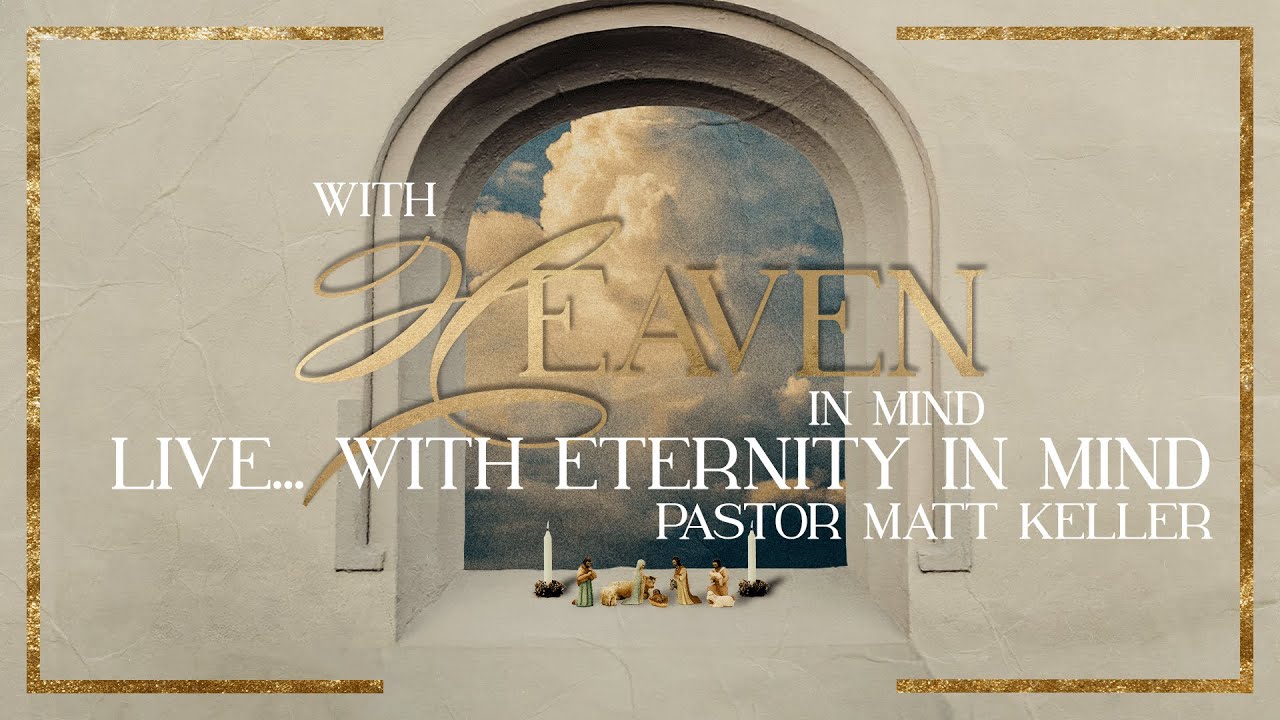 Live... With Eternity in Mind! | Week 1 // With Heaven in Mind | Pastor ...