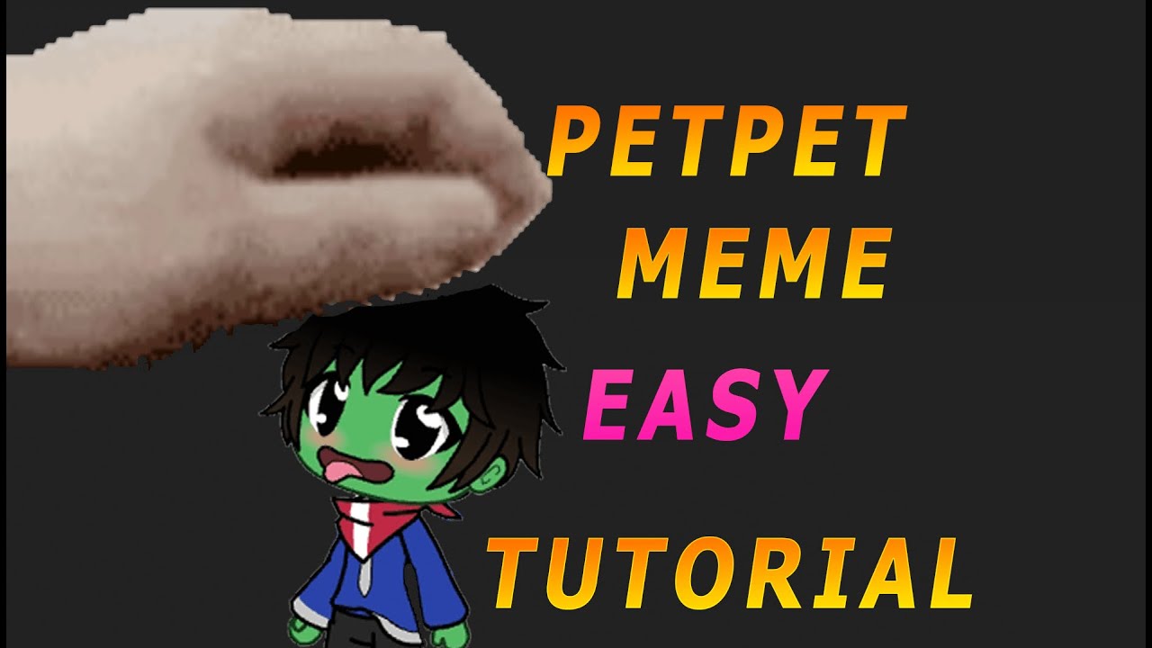 PetPet Meme Tutorial - EASY - Gacha Life 👁👄👁 - YouTube