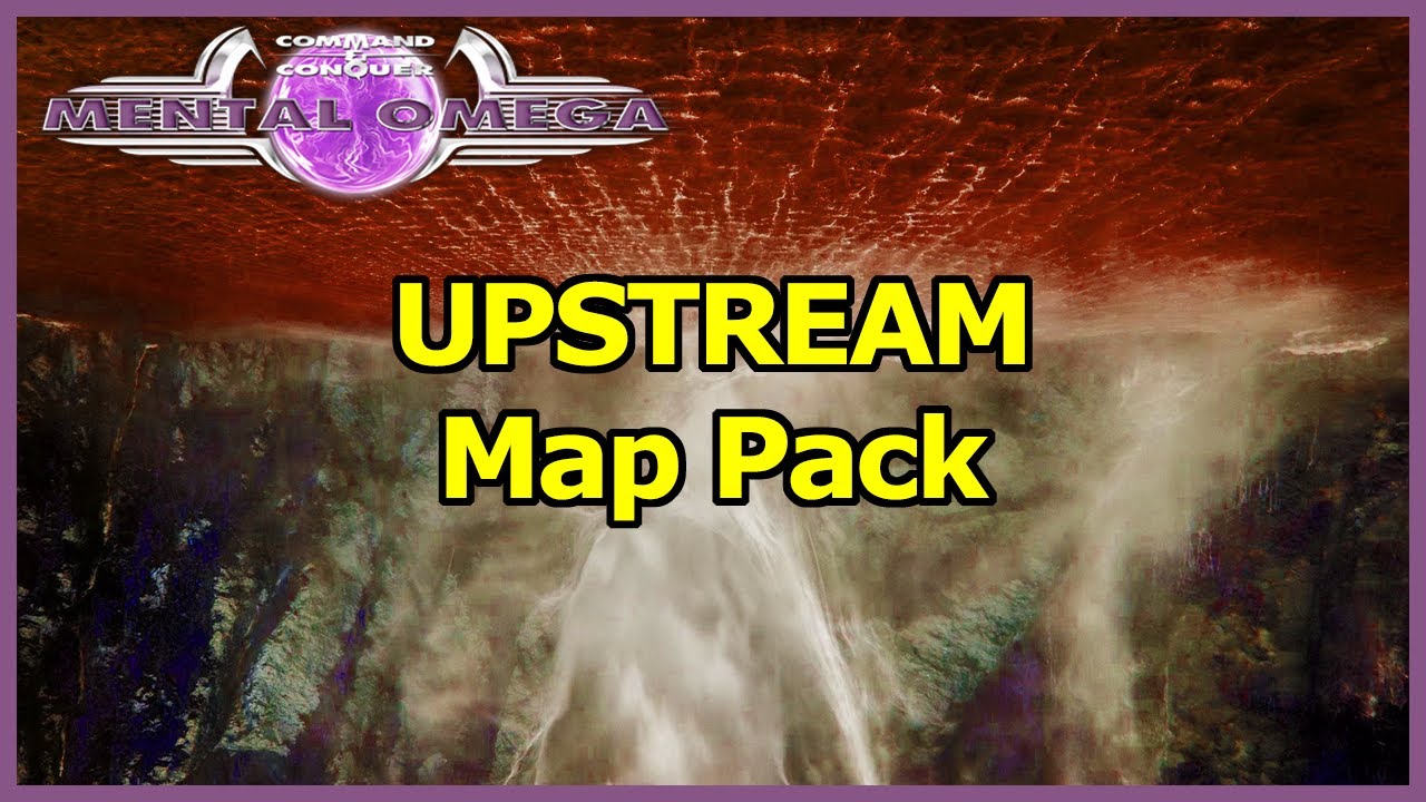 [Mental Omega 3.3.6] "Upstream" Map Pack - YouTube